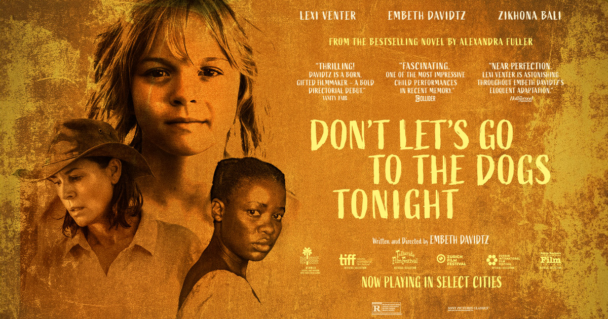 Dont Lets Go To The Dogs Tonight Movie | Official Website | Sony ...
